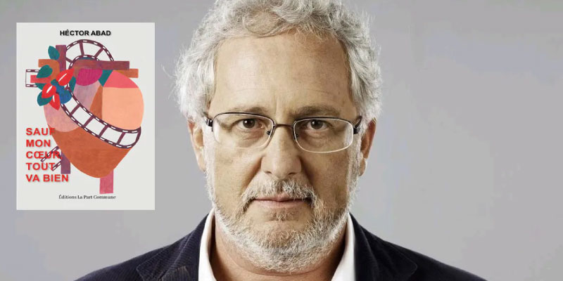 Interview exclusive de l’écrivain colombien Héctor Abad pour son livre ...